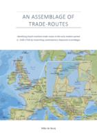 AN ASSEMBLAGE OF TRADE-ROUTES. Identifying Dutch maritime trade-routes ...